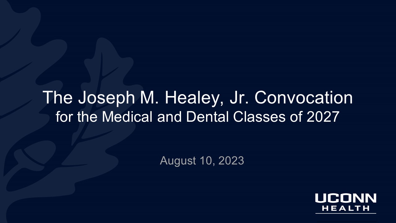 The Joseph M. Healey, Jr. Convocation for the Medical and Dental ...